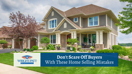 Don't Scare Off Buyers With These Home Selling Mistakes - Wright-Patt Realty