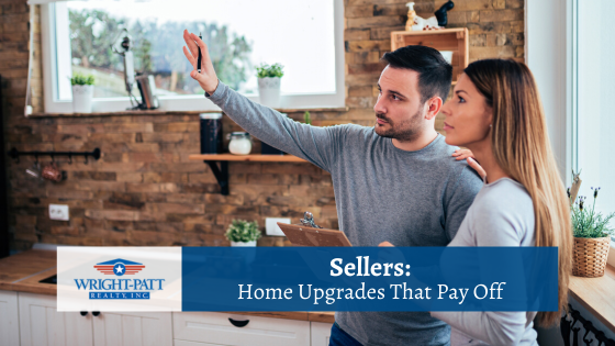Sellers: Home Upgrades That Pay Off - Wright-Patt Realty