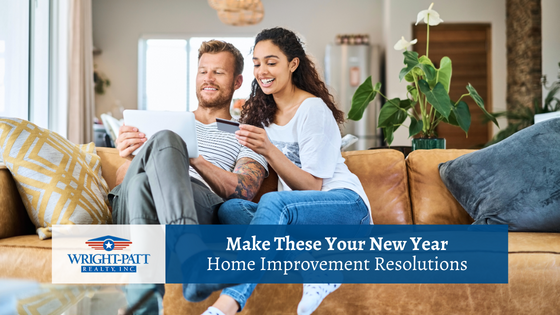 Make These Your New Year Home Improvement Resolutions - Wright-Patt Realty