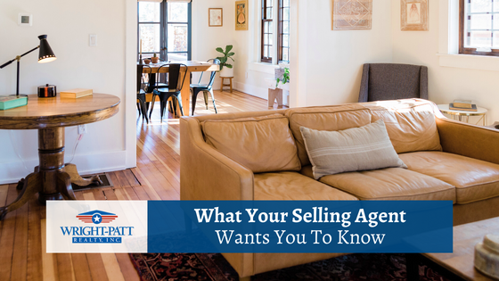 What Your Selling Agent Wants You To Know - Wright-Patt Realty