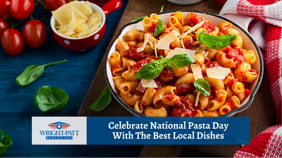 Celebrate National Pasta Day With The Best Local Dishes - Wright-Patt ...